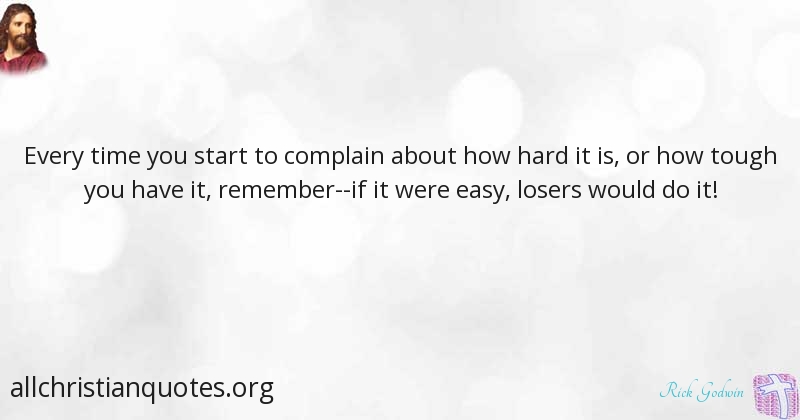15 Rick Godwin Quotes About/On you - All Christian Quotes