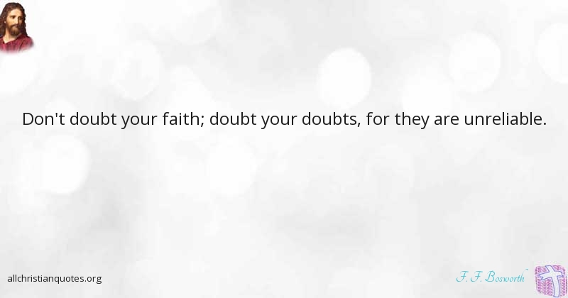 F. F. Bosworth Quote about: #Doubt, #Faith, #Your, #Worrying, - All ...