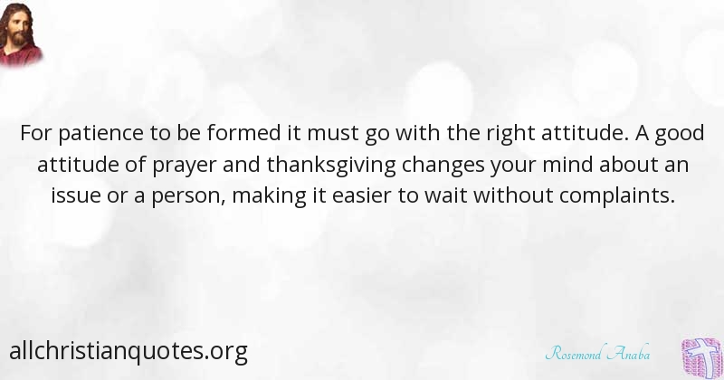 Rosemond Anaba Quote about: #Prayer, #Mind, #Patience, #Complaints ...