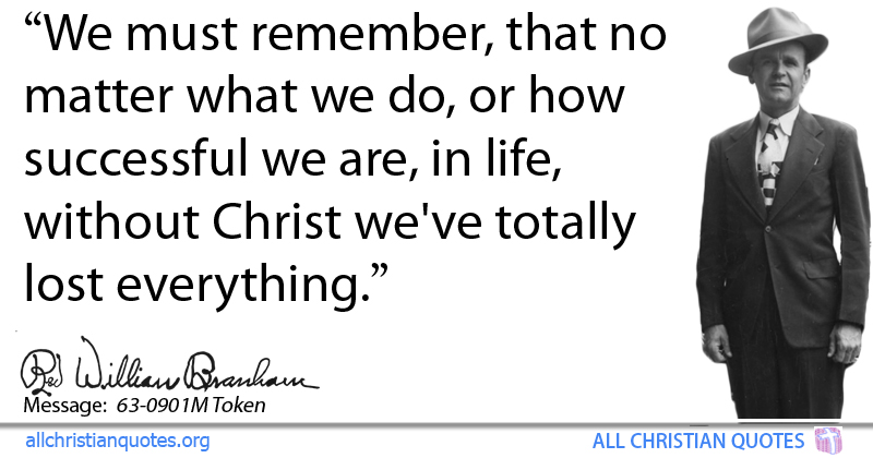 William Marrion Branham Quote about: #Christ, #Everything, #Fix, # ...